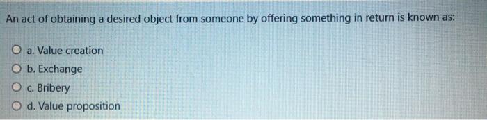 Solved An act of obtaining a desired object from someone by | Chegg.com