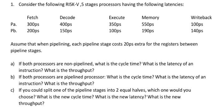 Solved 1. Consider the following RISK-V, 5 stages processors | Chegg.com