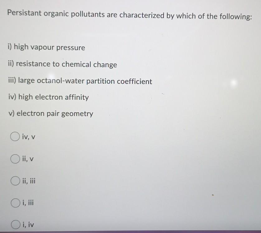 Solved Persistant organic pollutants are characterized by | Chegg.com
