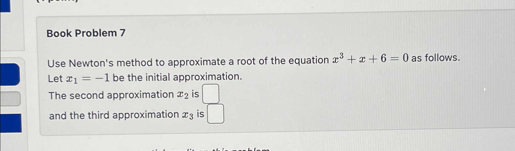 Solved Book Problem 7Use Newton's method to approximate a | Chegg.com