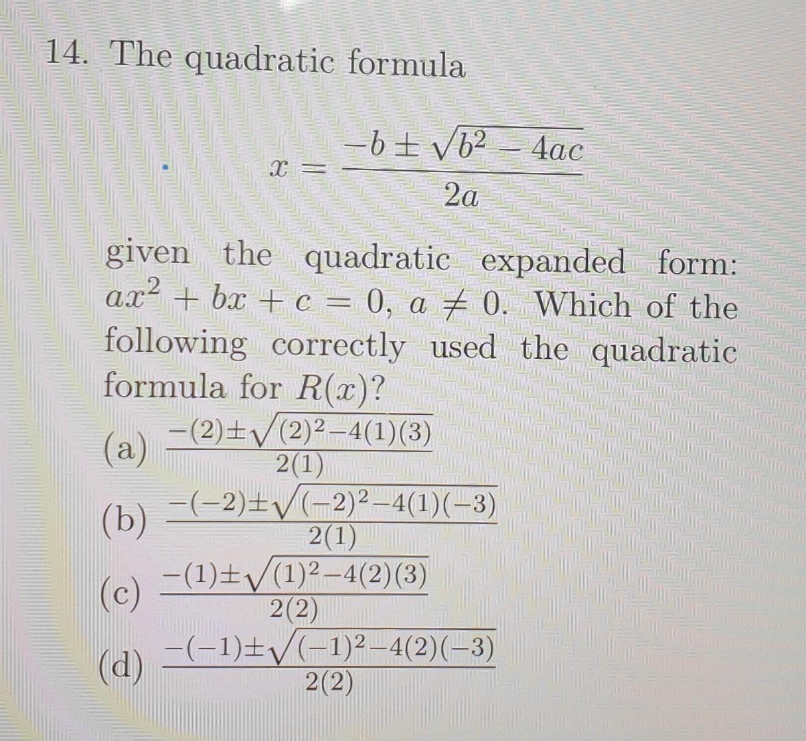 Solved 14. The quadratic formula X = - b ± √b² - 4ac 2a a | Chegg.com
