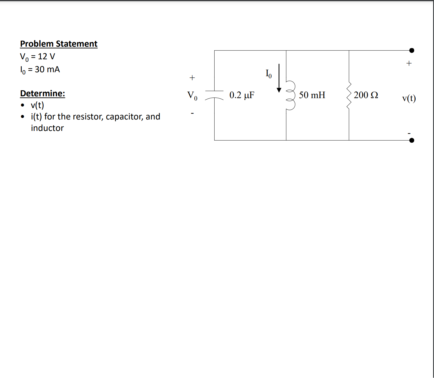 Solved Problem StatementV0=12VI0=30mADetermine:v(t)i(t) ﻿for | Chegg.com