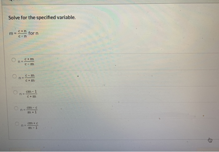 Solved Solve for the specified variable. m = c*n forn n C+m | Chegg.com
