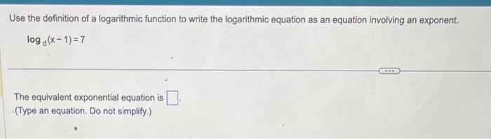 Solved Use the definition of a logarithmic function to write | Chegg.com