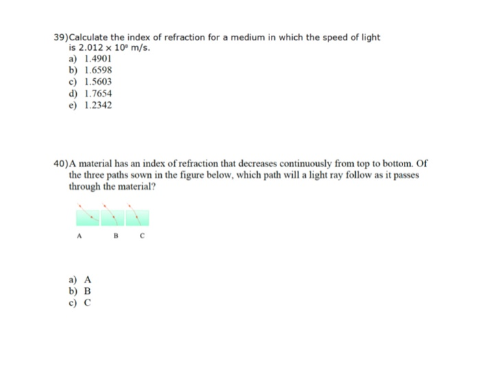 Solved 39) Calculate the index of refraction for a medium in | Chegg.com