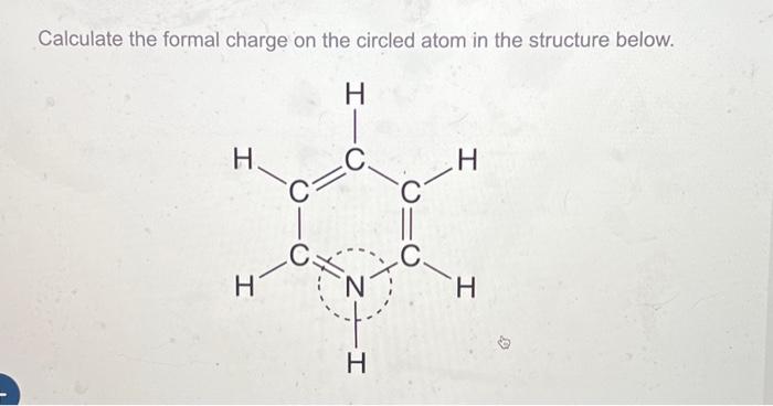 Solved Calculate the formal charge on the circled atom in | Chegg.com
