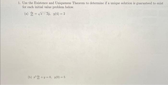 Solved 1. Use the Existence and Uniqueness Theorem to | Chegg.com