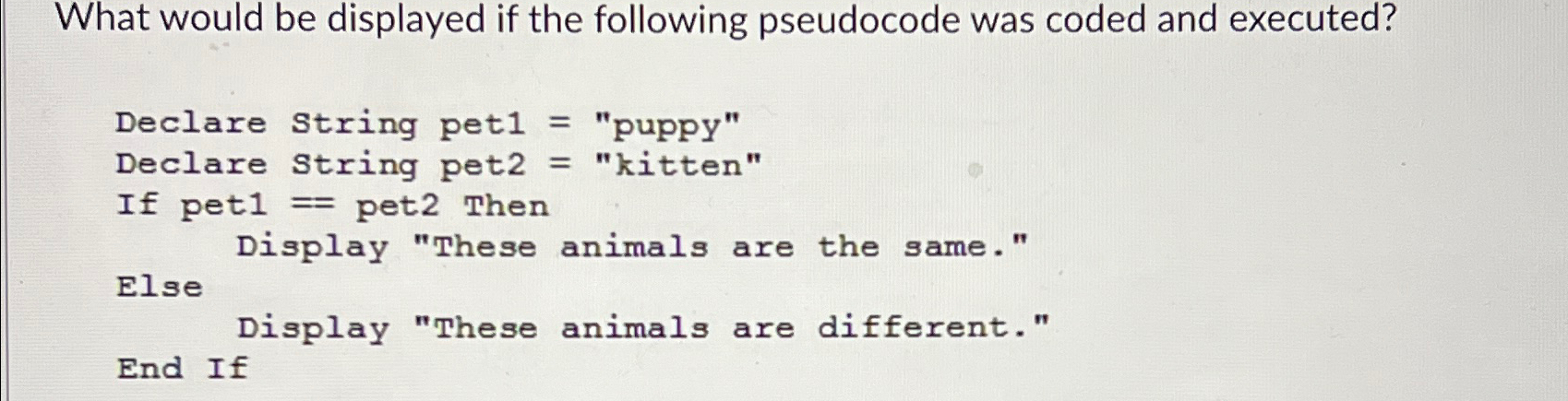 Solved What would be displayed if the following pseudocode | Chegg.com