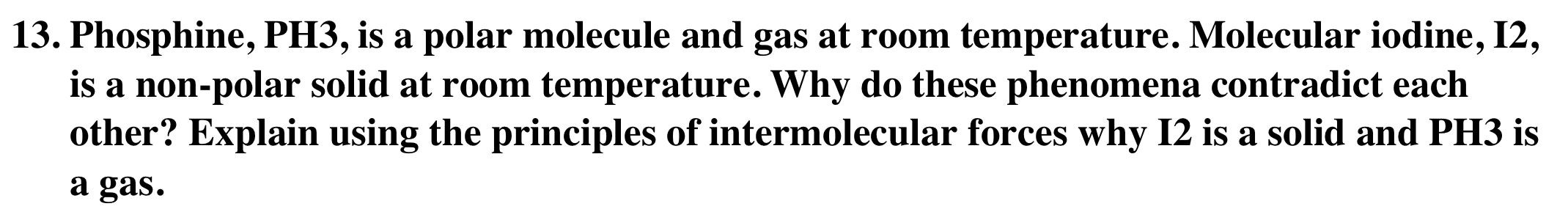 Solved Phosphine, PH3, ﻿is a polar molecule and gas at room | Chegg.com