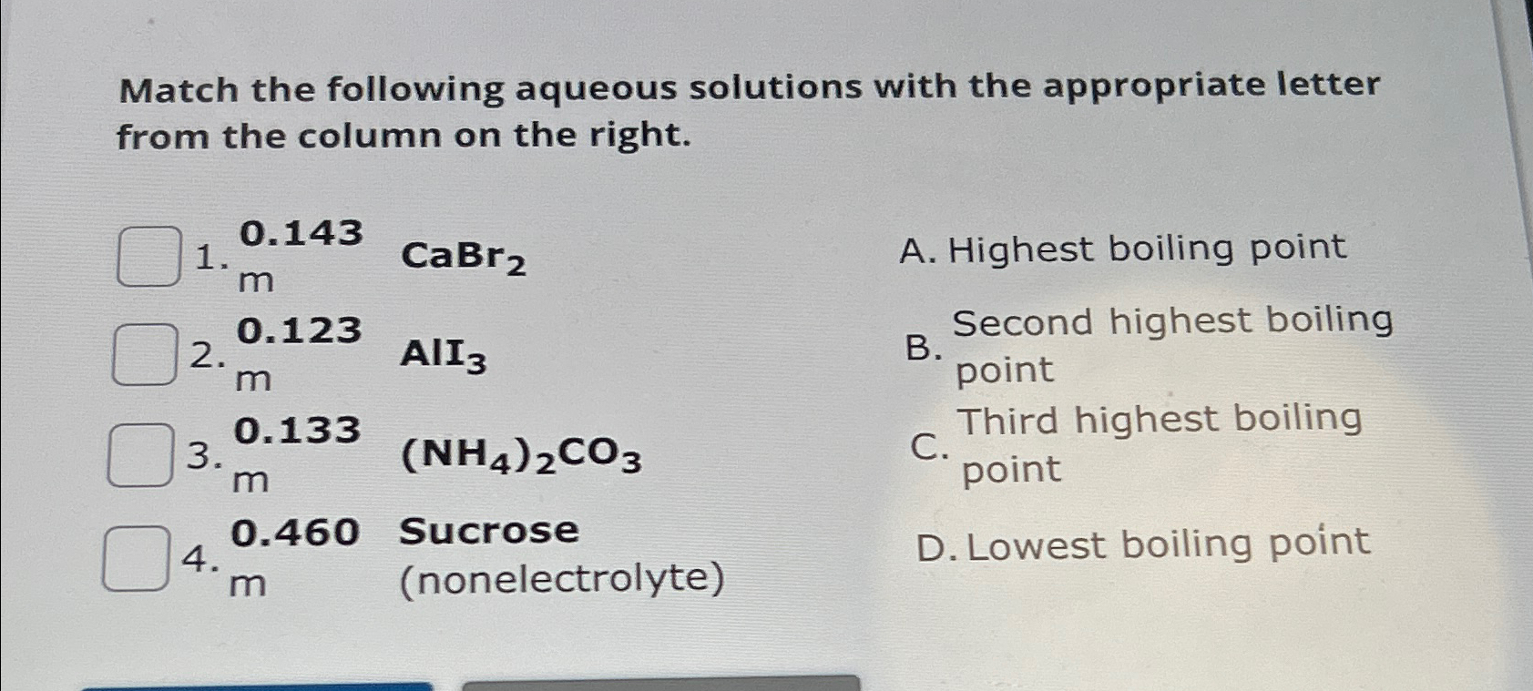 Solved Match the following aqueous solutions with the | Chegg.com