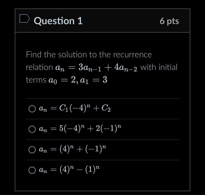 Question 1 6 pts Find the solution to the recurrence | Chegg.com