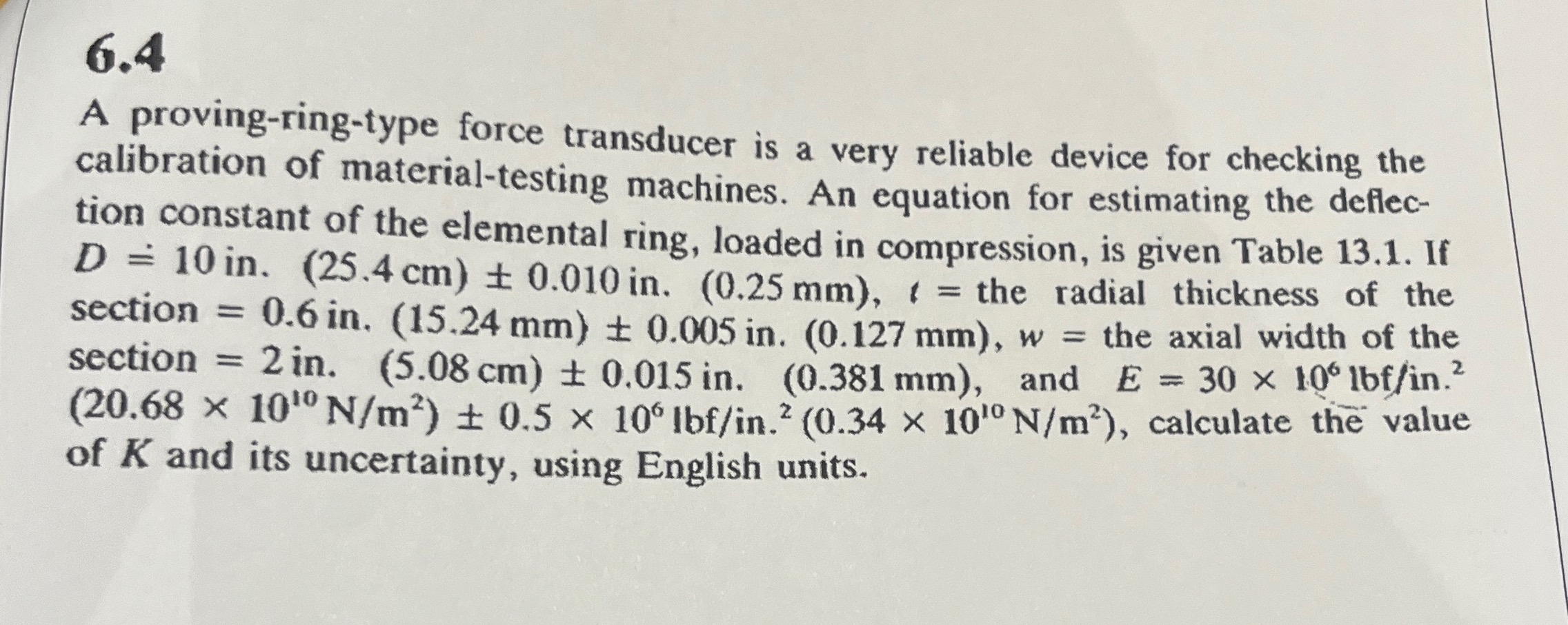 Solved 6.4A proving-ring-type force transducer is a very | Chegg.com