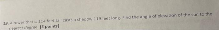 Solved 19. A tower that is 114 feet tall casts a shadow 119 | Chegg.com