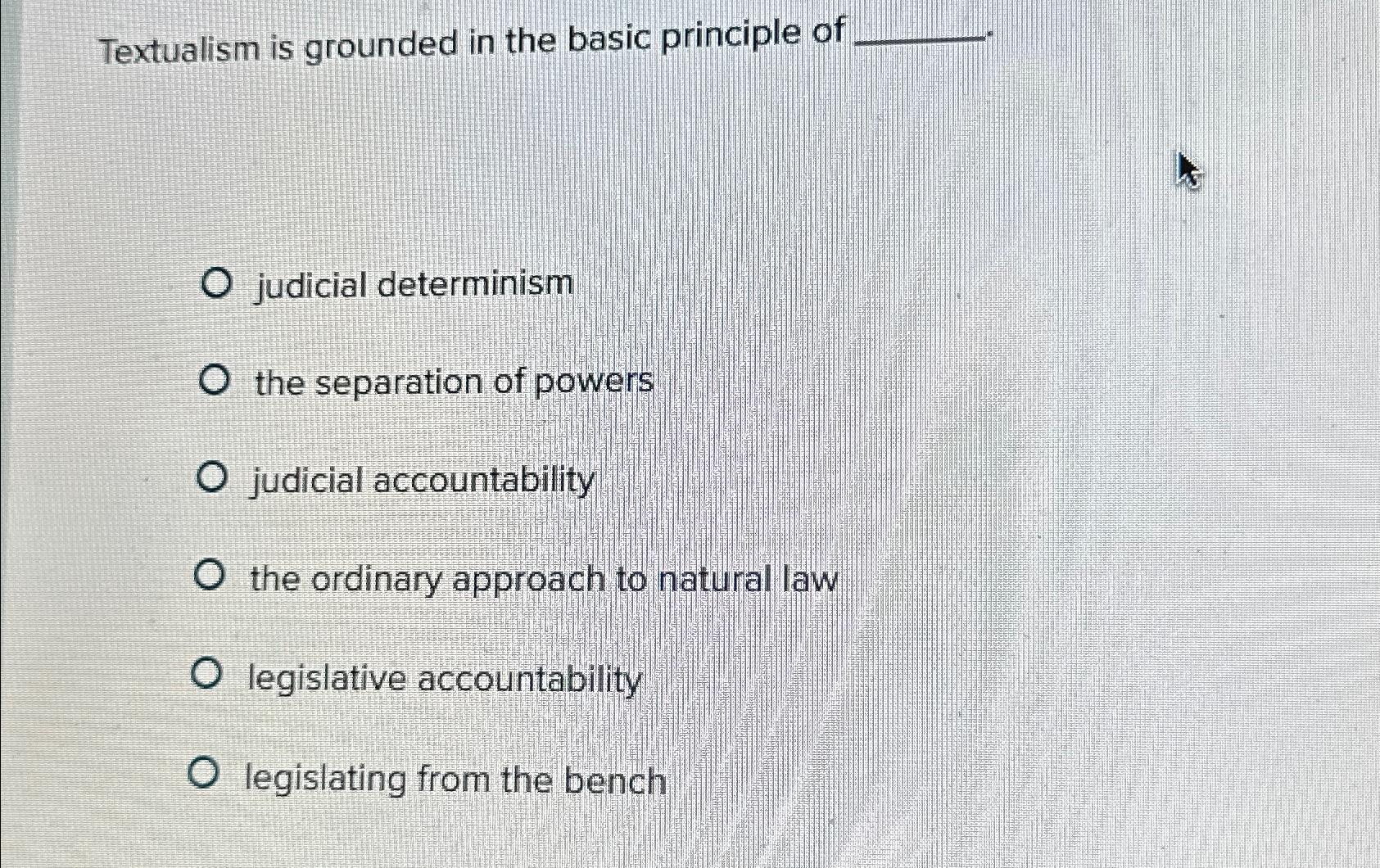 Solved Textualism is grounded in the basic principle | Chegg.com