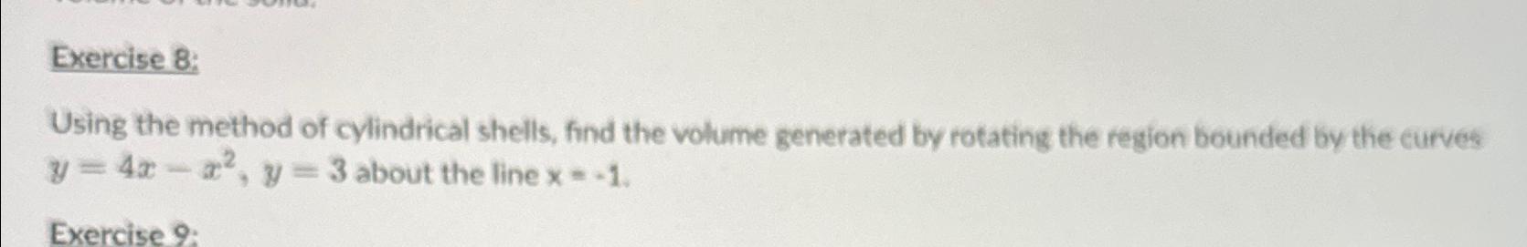 Solved Exercise 8:Using the method of cylindrical shells, | Chegg.com
