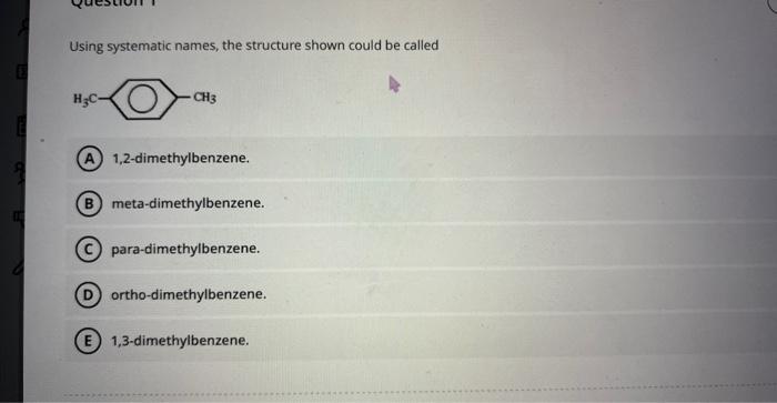 Solved Using systematic names, the structure shown could be | Chegg.com