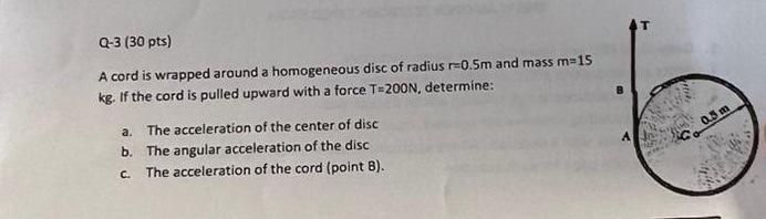 Solved Q−3 ( 30 pts) A cord is wrapped around a homogeneous | Chegg.com