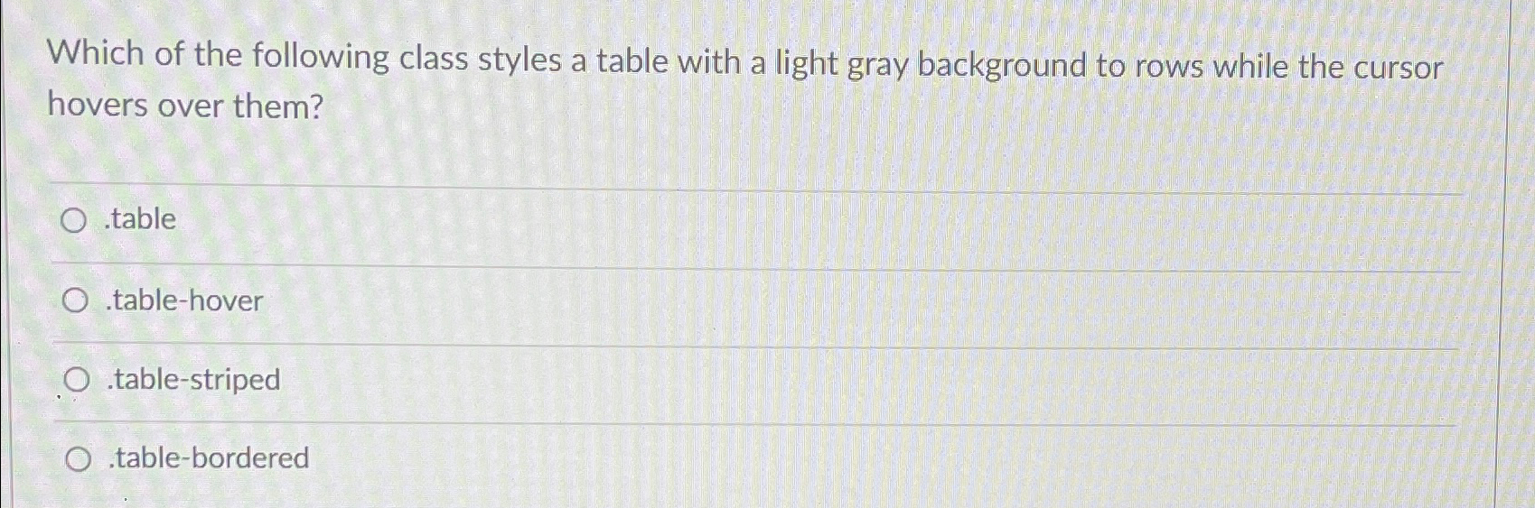 Solved Which of the following class styles a table with a | Chegg.com