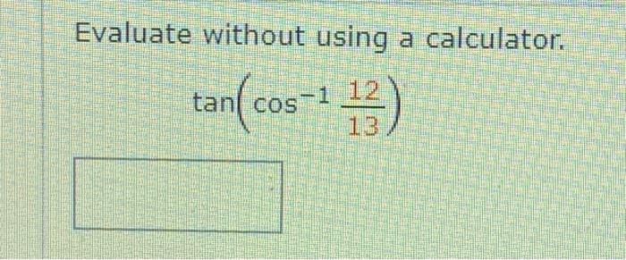 solved-evaluate-without-using-a-calculator-elle-tan-cos-chegg