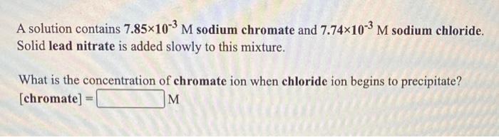 A solution contains 7.85x10-3 M sodium chromate and | Chegg.com
