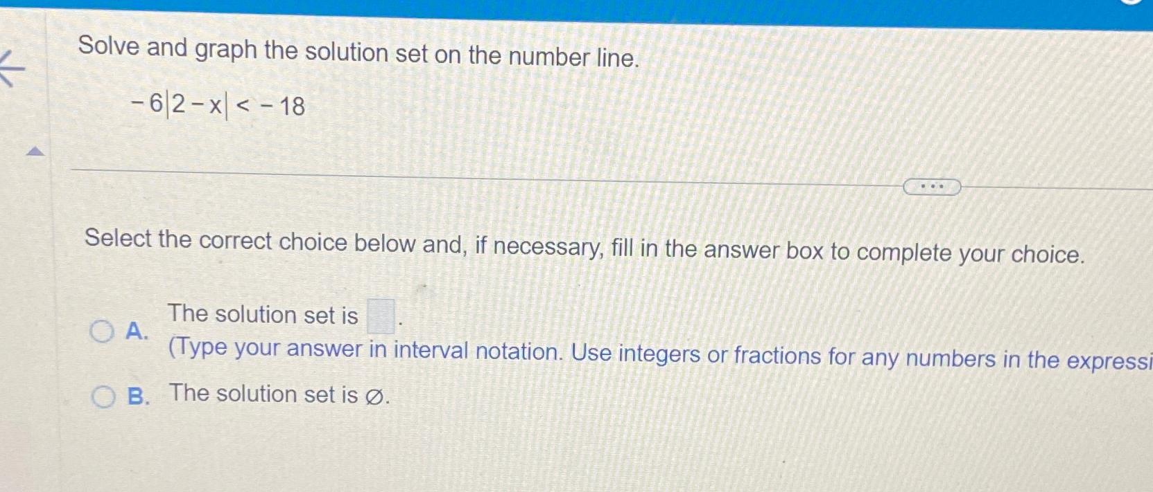 Solved Solve and graph the solution set on the number | Chegg.com