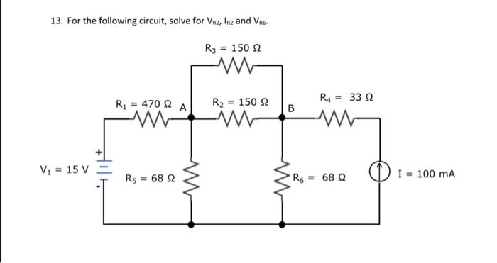 Solved 13. For the following circuit, solve for VR2,IR2 and | Chegg.com