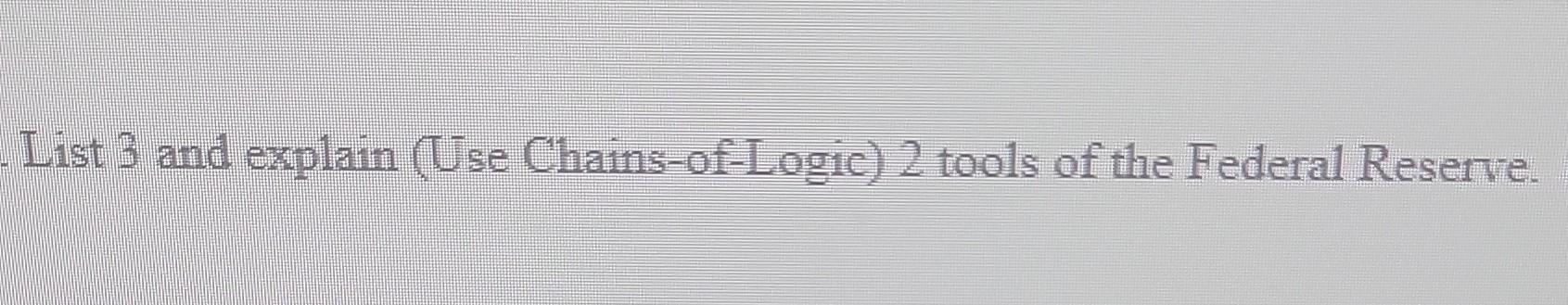 Solved List 3 and explain (Use Chains-of-Logic) 2 tools of | Chegg.com