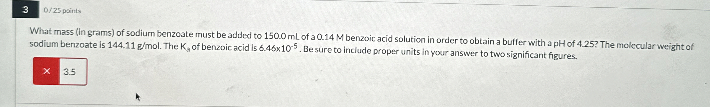 Solved 30/25 pointsWhat mass (in grams) of sodium benzoate | Chegg.com Solved 30/25 pointsWhat mass (in grams) of sodium benzoate | Chegg.com