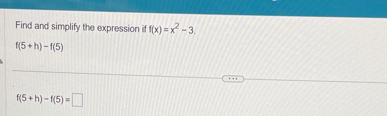 Solved Find and simplify the expression if | Chegg.com