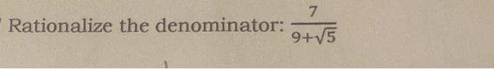 Solved Rationalize the denominator: 9+57 | Chegg.com