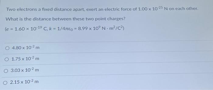 Solved Two electrons a fixed distance apart, exert an | Chegg.com