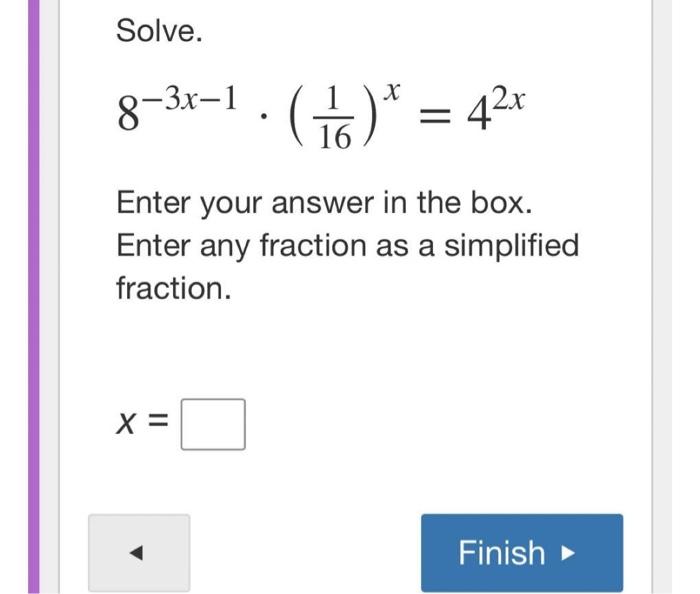Solved Solve. 8-38-1. (16)* = 42x = Enter your answer in the | Chegg.com