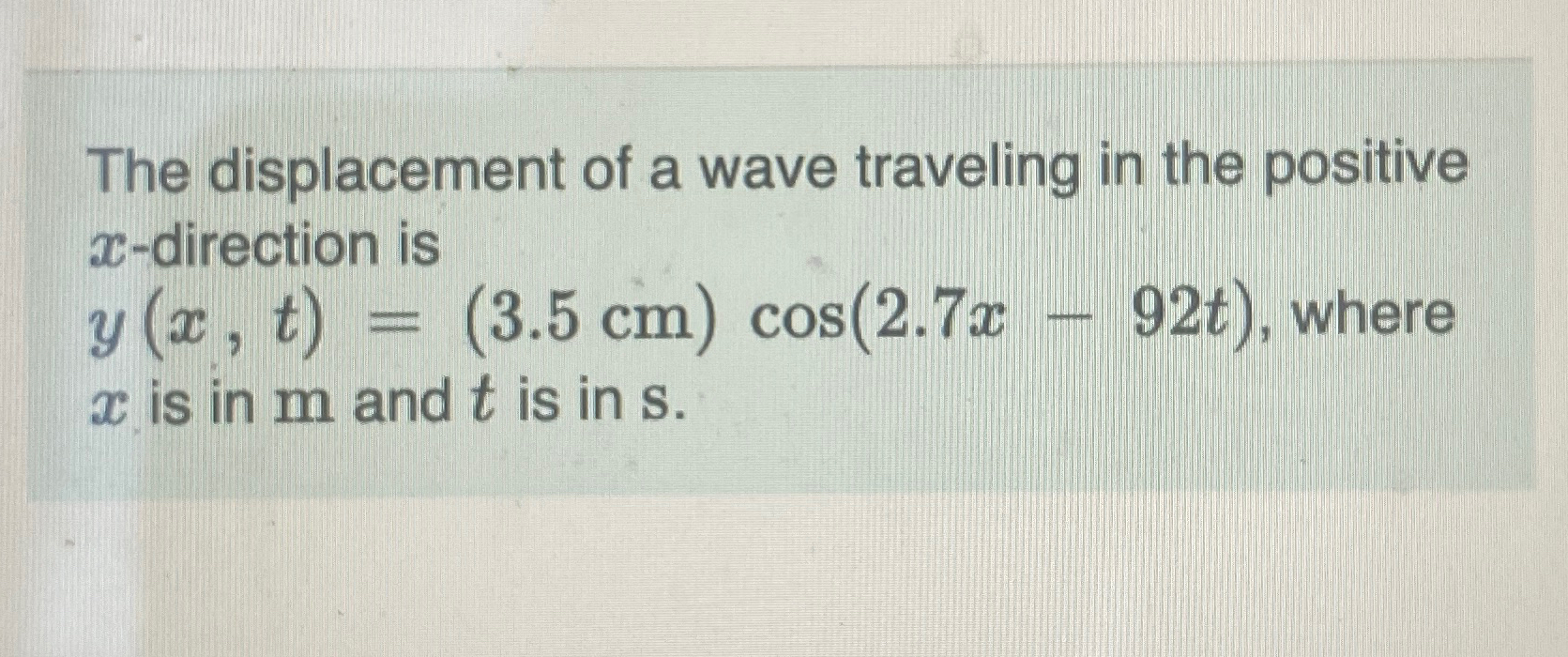 Solved The displacement of a wave traveling in the positive | Chegg.com