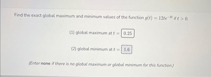 Solved Find the exact global maximum and minimum values of | Chegg.com