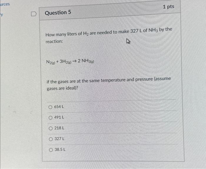 Solved How many liters of H2 are needed to make 327 L of NH3 | Chegg.com