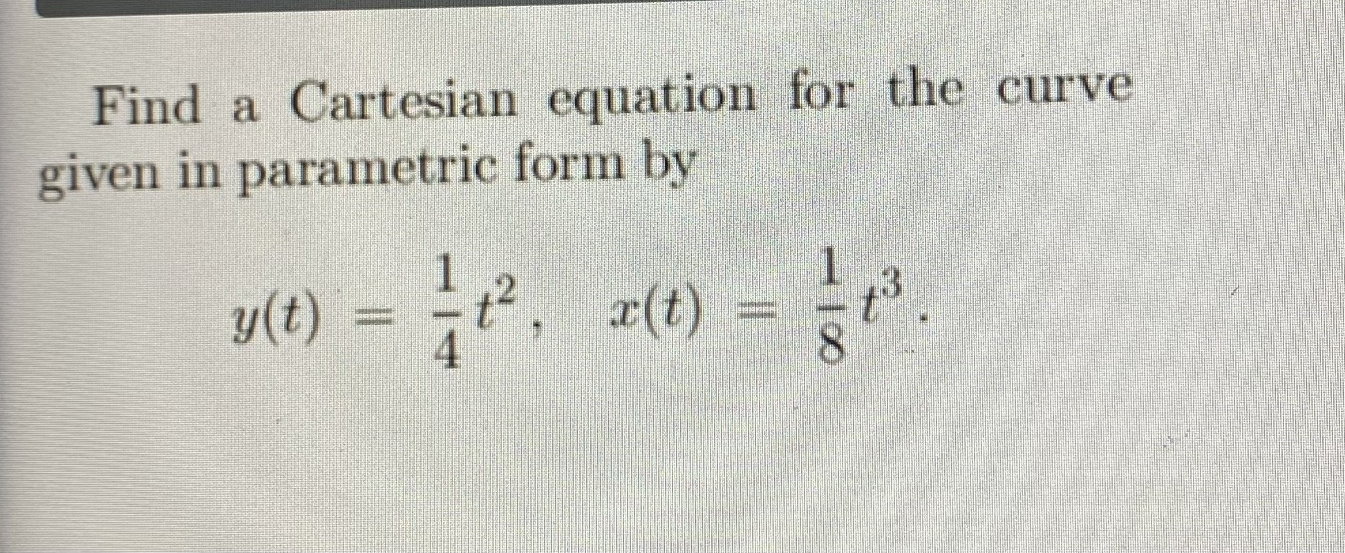 Solved Find a Cartesian equation for the curvegiven in | Chegg.com