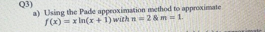 Solved Q3 A Using The Pade Approximation Method To