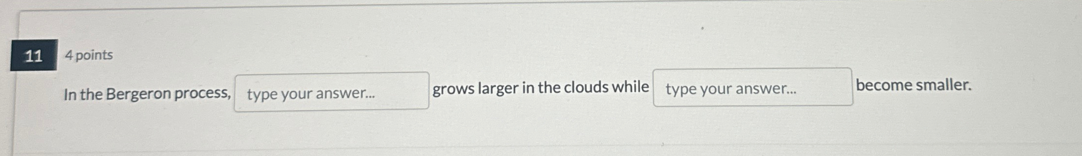 Solved 114 ﻿pointsIn the Bergeron process, ﻿grows larger | Chegg.com