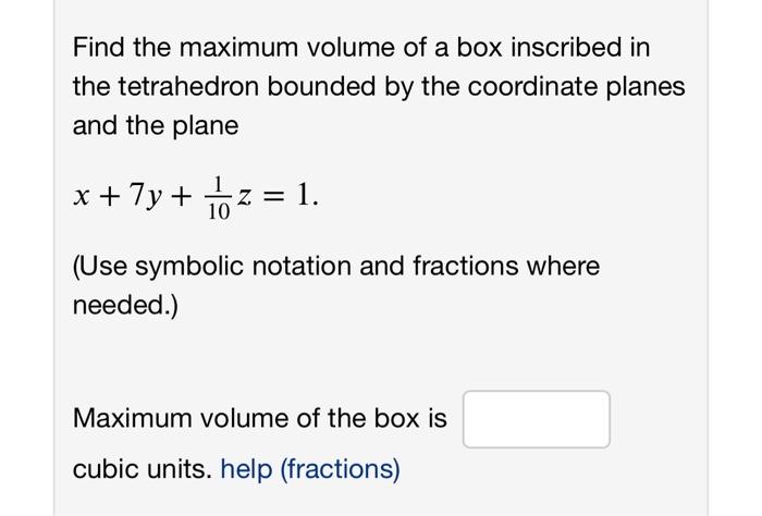 Solved Find the maximum volume of a box inscribed in the | Chegg.com