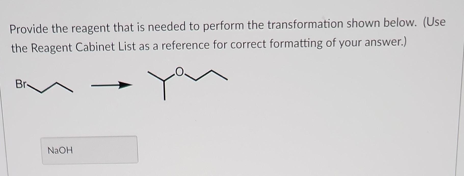 Provide the reagent that is needed to perform the | Chegg.com