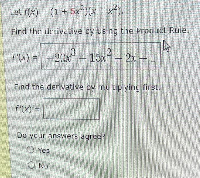 Solved Let f(x)=(1+5x2)(x−x2) Find the derivative by using | Chegg.com