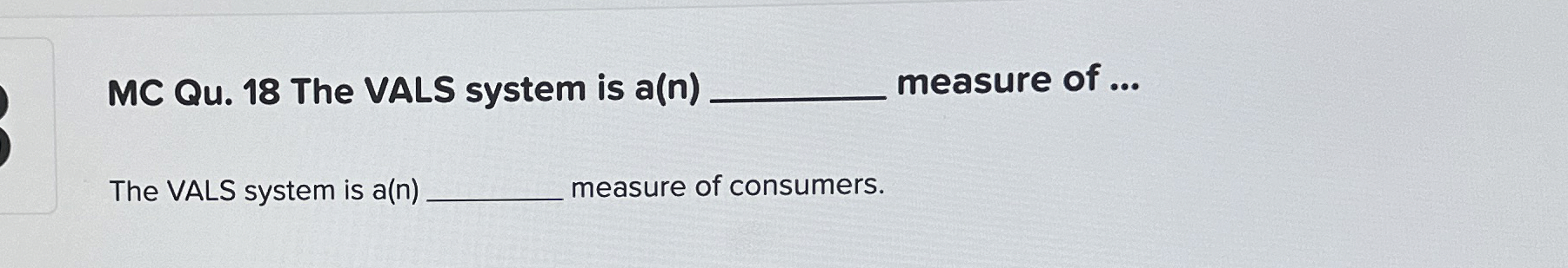 Solved MC Qu. 18 ﻿The VALS system is a(n)measure of ...The | Chegg.com ...