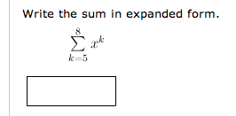 Solved Write the sum in expanded form. Infinity k = 5 xk | Chegg.com