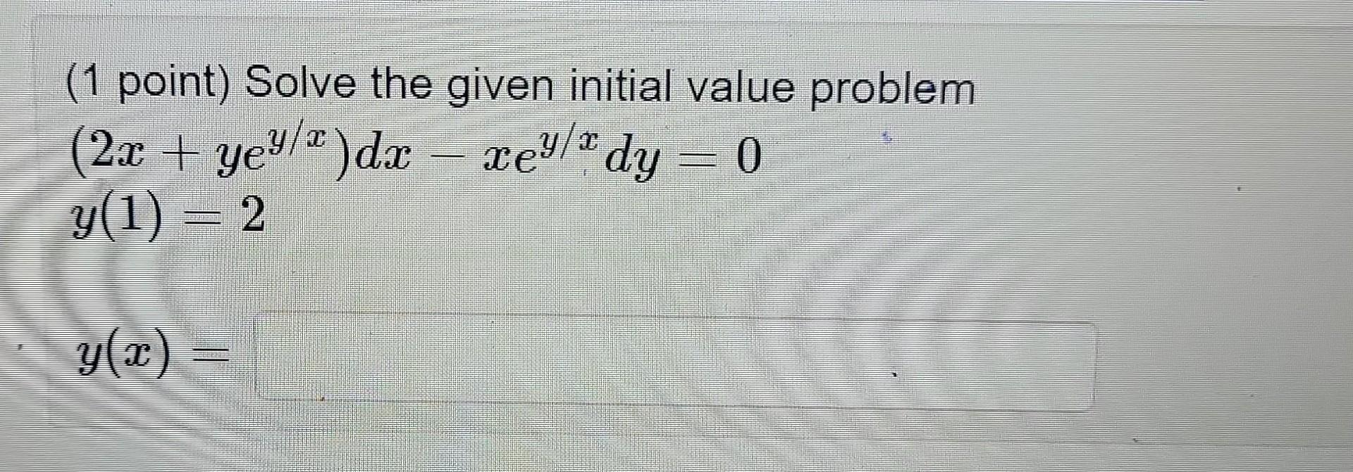 Solved (1 point) Solve the given initial value problem | Chegg.com