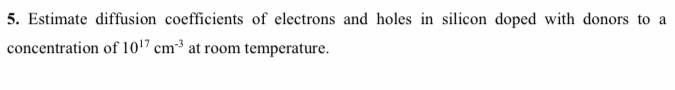 Solved 5. Estimate diffusion coefficients of electrons and | Chegg.com
