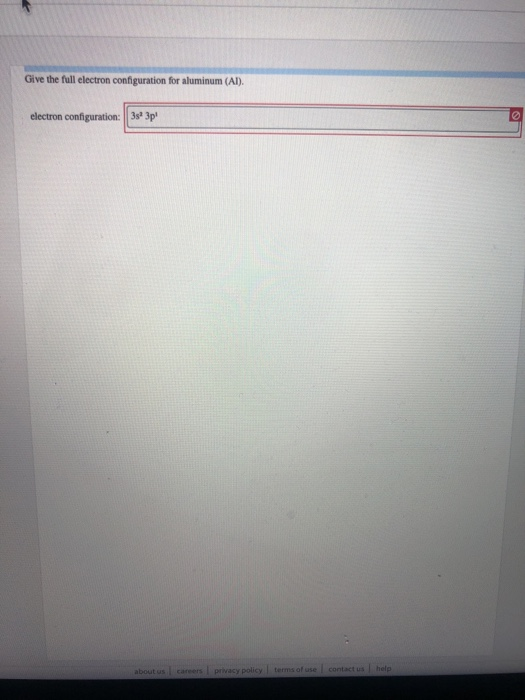 Solved Give the full electron configuration for aluminum | Chegg.com