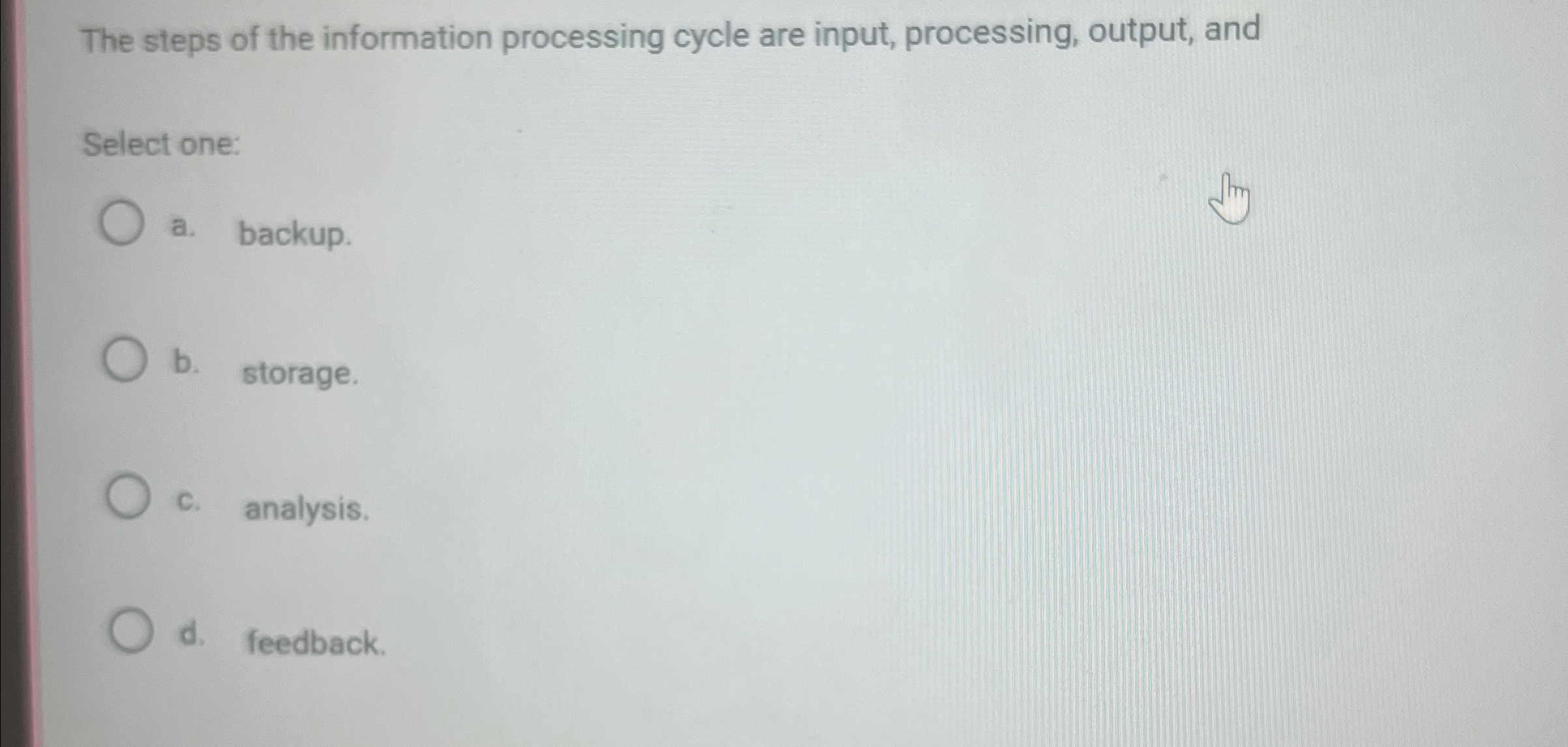 Solved The steps of the information processing cycle are | Chegg.com