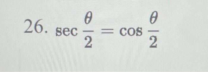 Solved sec2θ=cos2θ | Chegg.com