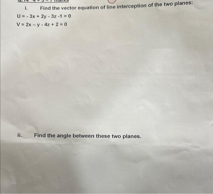 Solved i. Find the vector equation of line interception of | Chegg.com