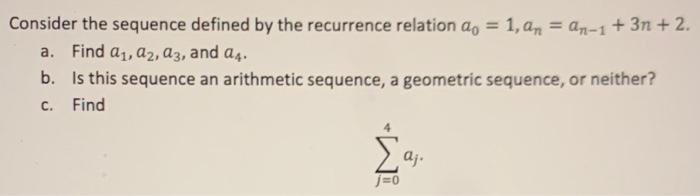 Solved Consider the sequence defined by the recurrence | Chegg.com